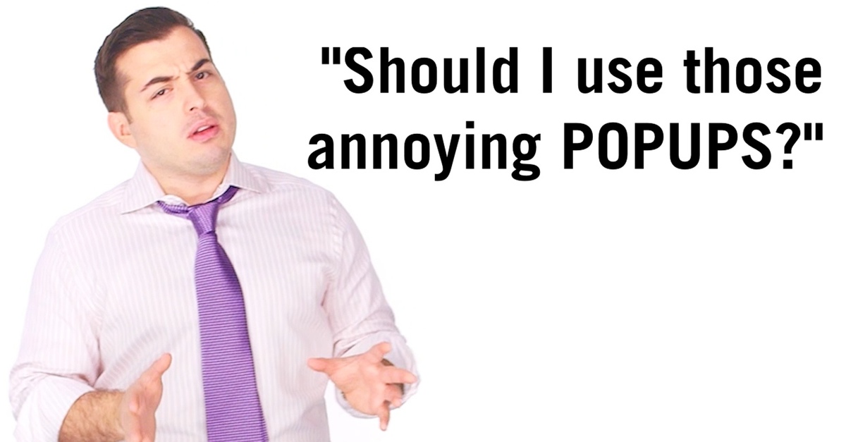 “Should I use those annoying popups?” - Social Triggers “Should I use those annoying popups?” - Social Triggers