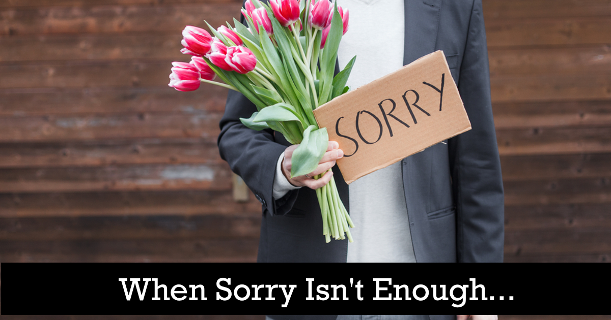 When “Sorry” isn’t enough, do this instead… - Social Triggers